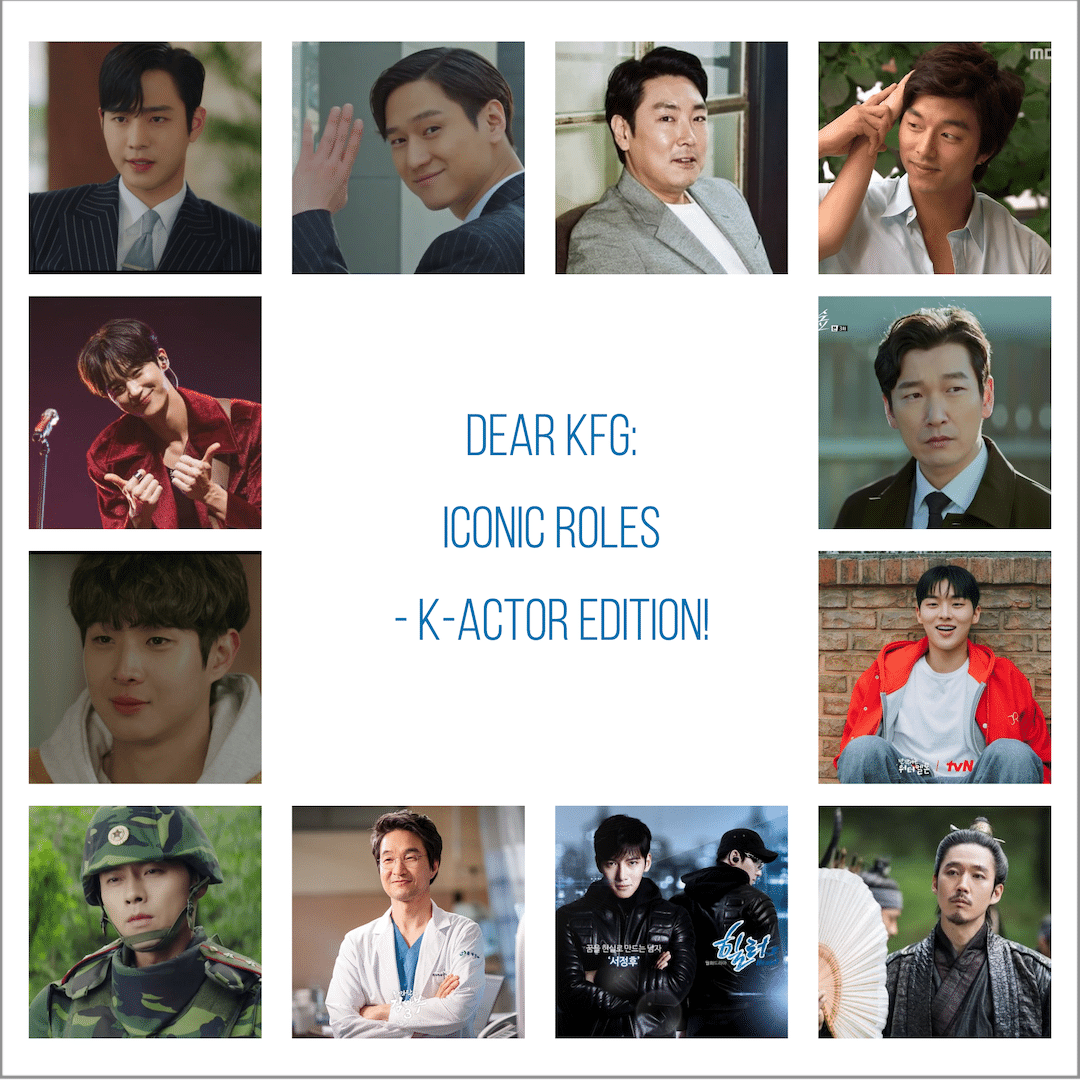 Dear KFG: Iconic roles - k-actor edition! - The Fangirl Verdict